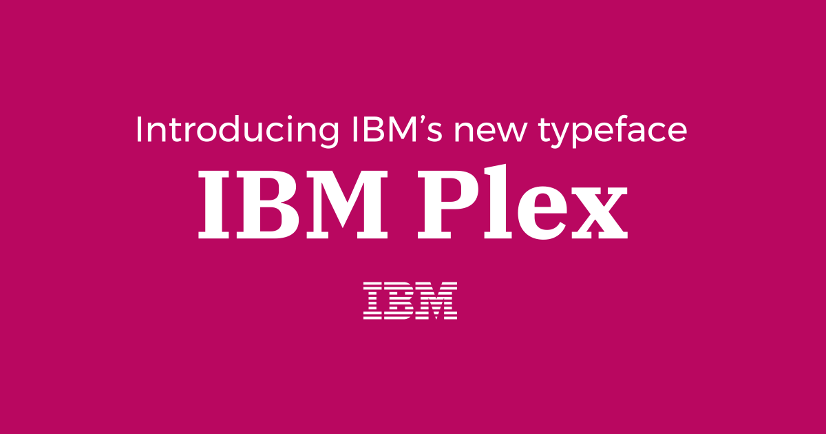 IBM’s New Typeface – IBM Plex | AMP Studio
